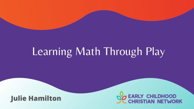 Learning Math Through Play - Early Childhood Christian Network