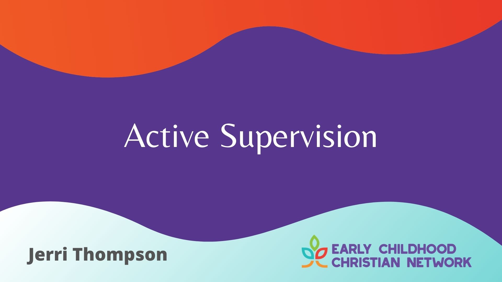Active Supervision Early Childhood Christian Network Active Supervision Early Childhood Christian Network