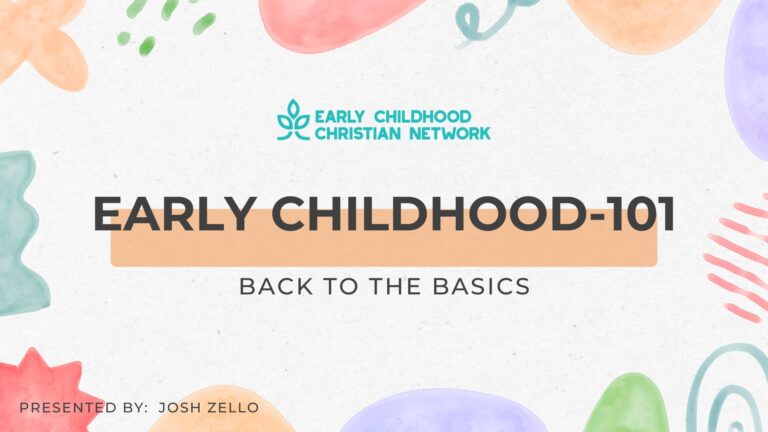 Early Childhood-101 Back to Basics - Early Childhood Christian Network